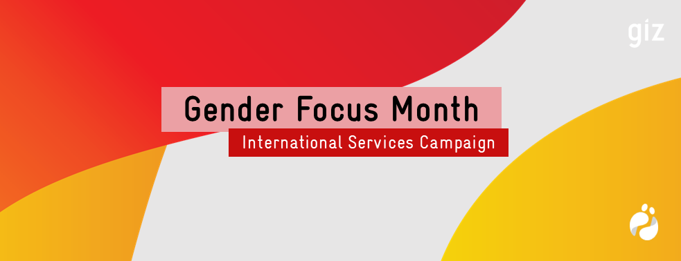 InS Gender Focus Month Campaign | GIZ Gender InS Gender Focus Month Campaign | GIZ Gender